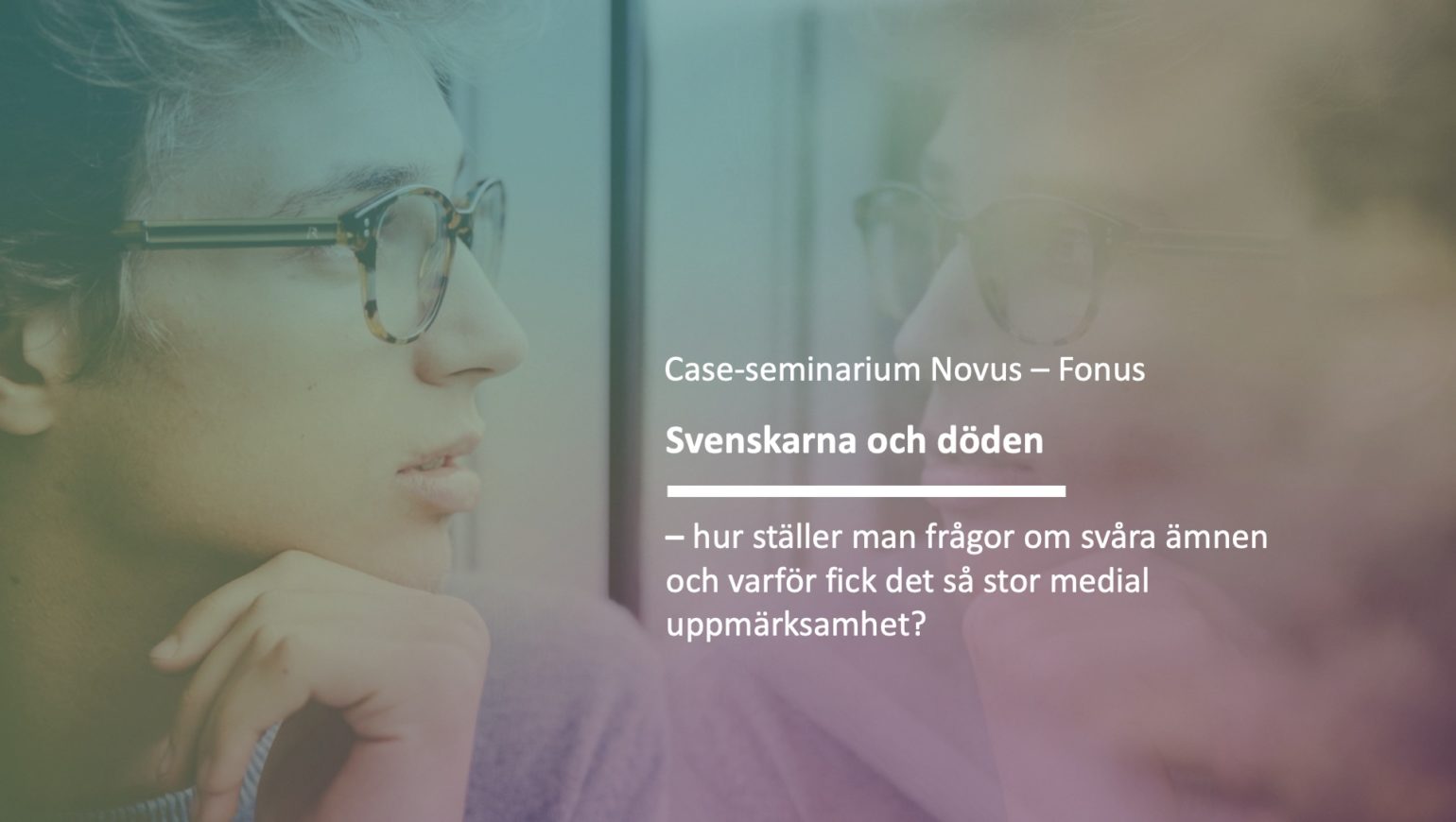 Case-seminarium Novus – Fonus: Svenskarna och döden - Novus