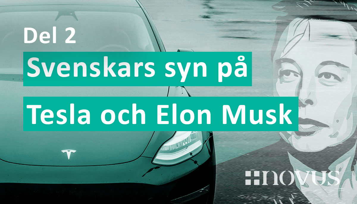 Del 2: Svenskarnas syn på Tesla och Elon Musk - Novus